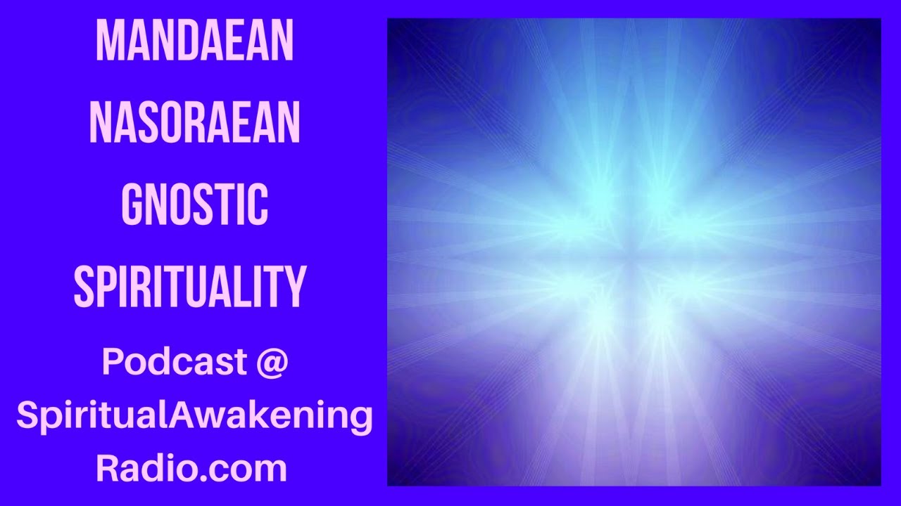 Mandaean Nasoraean Gnostic Spirituality -- The Mandaean Scriptures Are ...