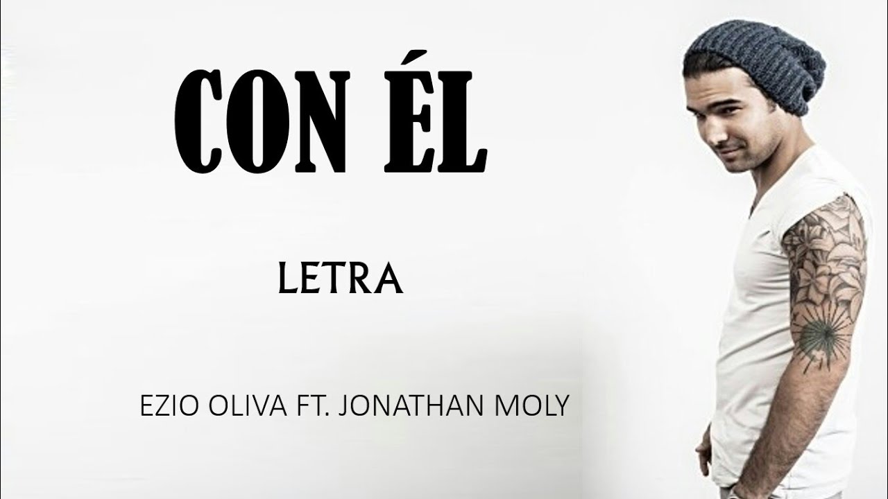 Con él (LETRA) _ Ezio Oliva Ft. Jonathan Moly _ LETRA | LYRIC - YouTube