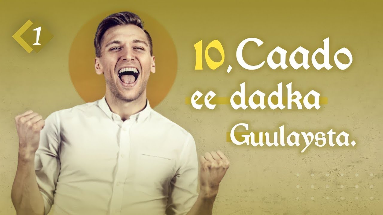 10 CAADO EE DADKA GUULAYSTA | CAADADA 1AAD | Abdalla mansuuri . - YouTube