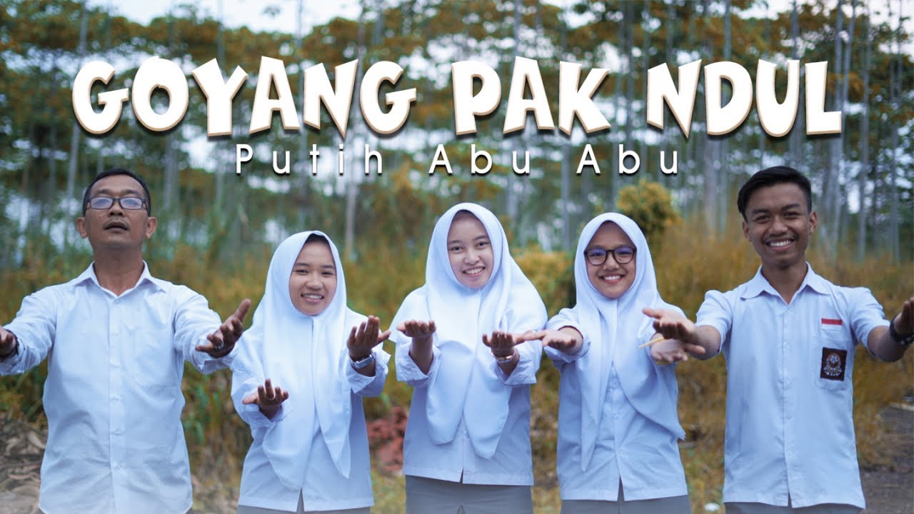 Putih Abu Abu - Goyang Pak Ndul (Official Music Video) - YouTube