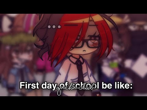 First day of school be like: || gacha club 💀 - YouTube