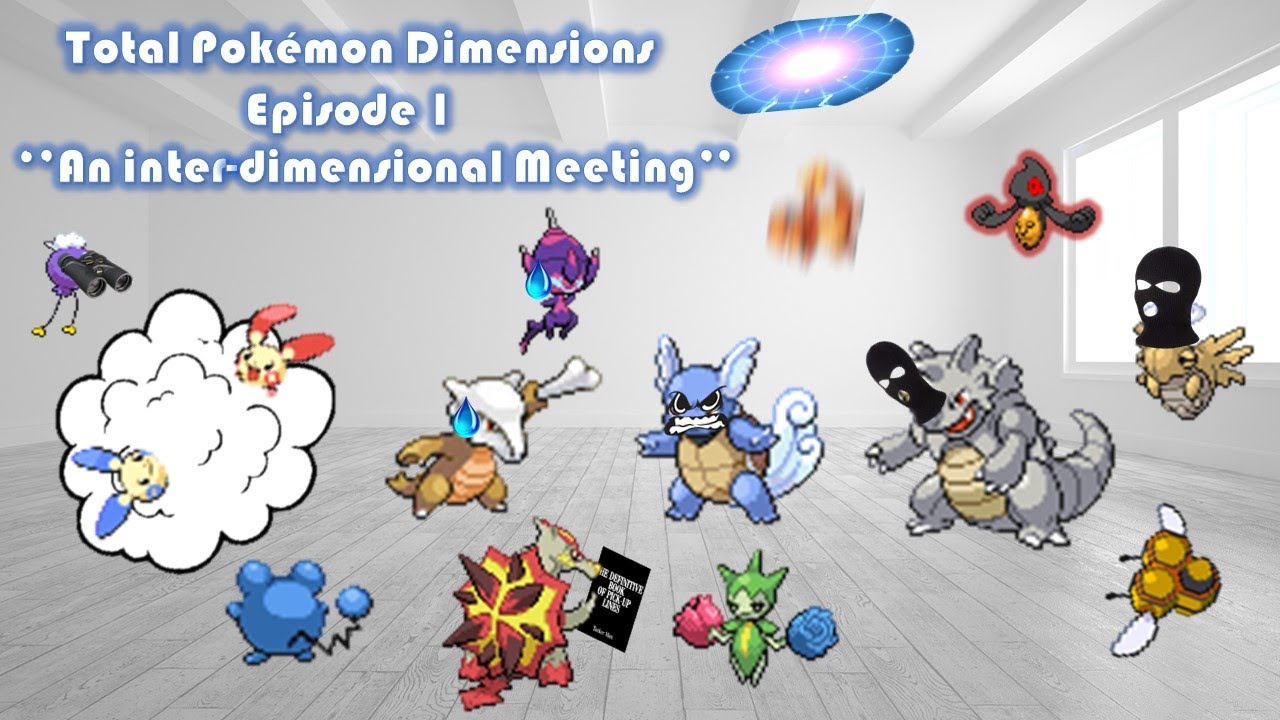 Total Pokemon Dimensions: Episode 1 ''An Inter-dimensional Meeting ...
