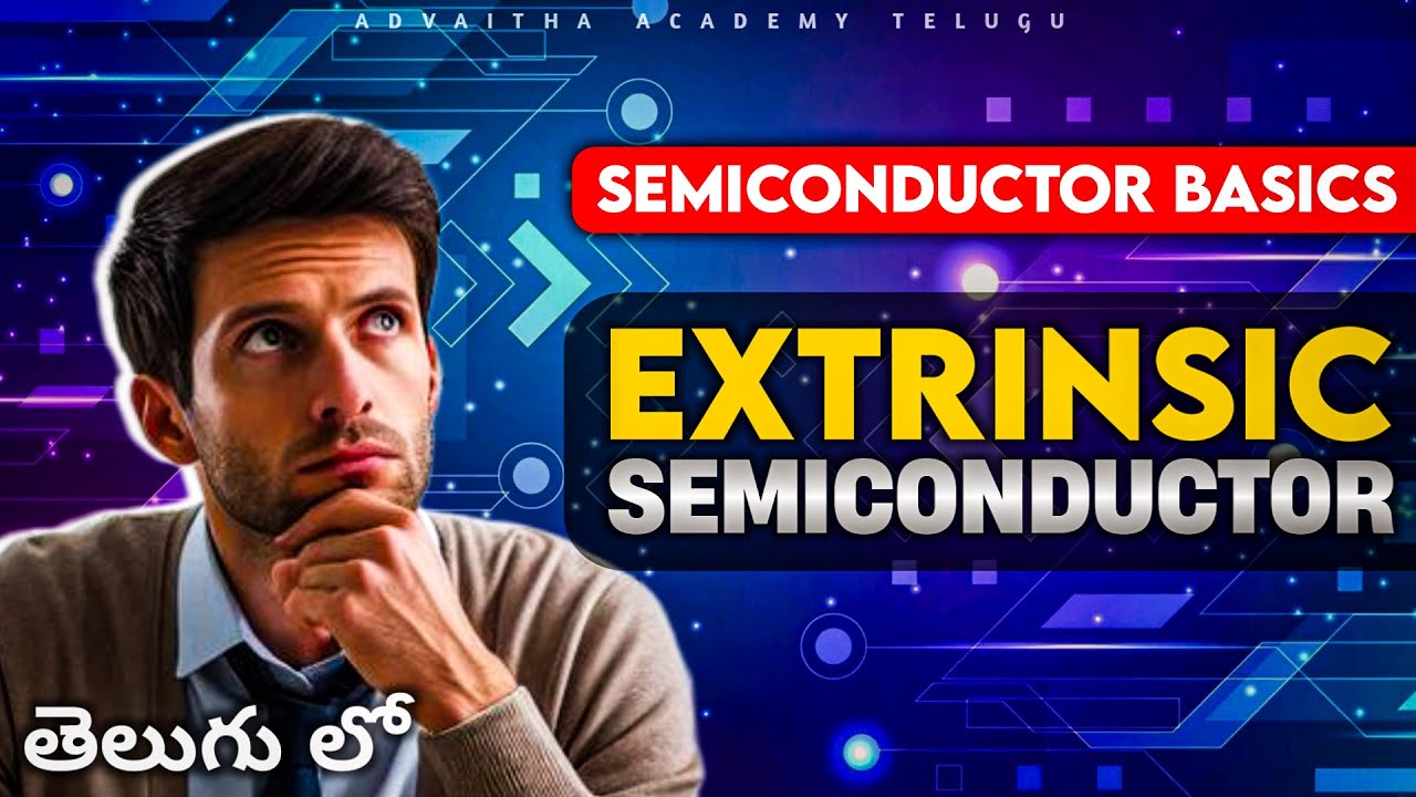 EDC in Telugu| Semiconductor Basics in Telugu| Extrinsic Semiconductor |JNTUH| JNTUA| JNTUK ...