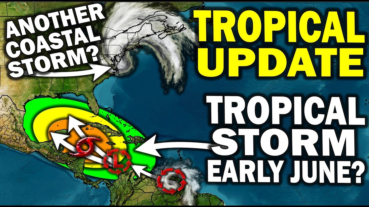 Tropical Update, Tropical Storm Early June for Caribbean & Gulf ...