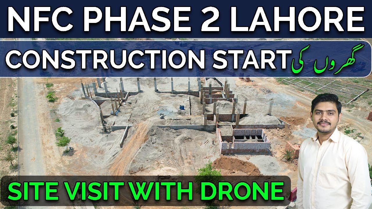 NFC Phase 2 Lahore | Construction Start | Site Visit With Drone | BEST ...