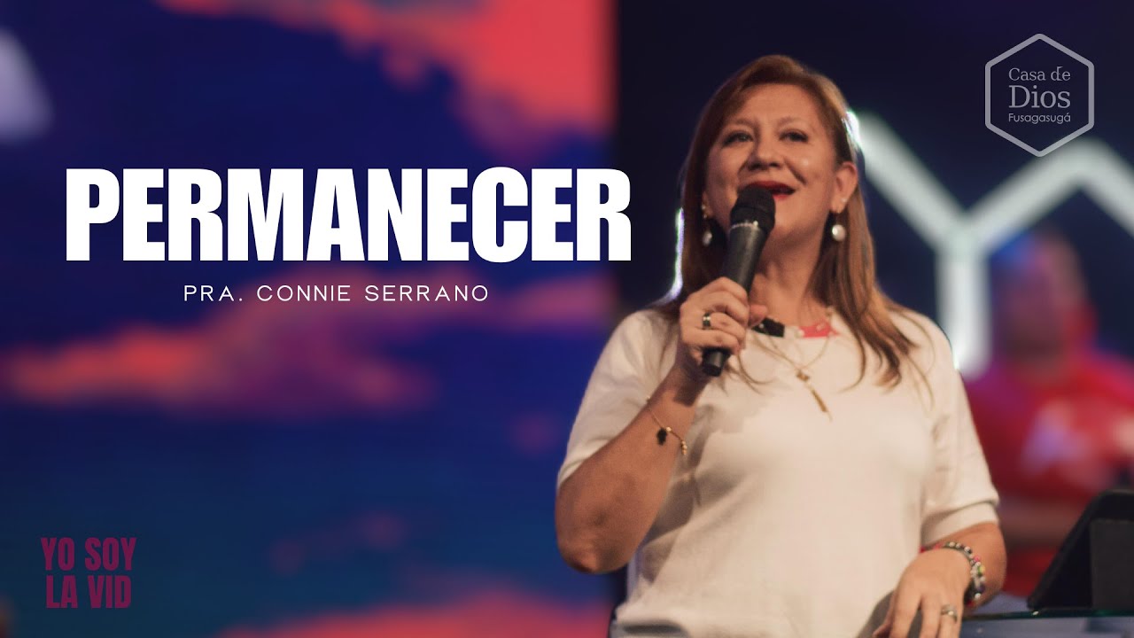Permanecer - Pra. Connie Serrano - YouTube