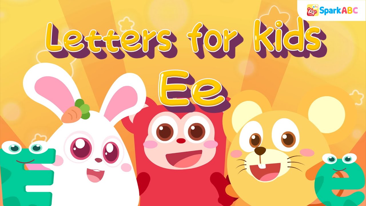 Letter E | Meet Letters for Kids | Letters for Toddlers | Learn ...