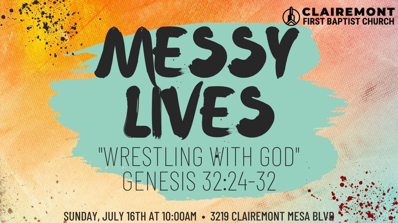 "Wrestling with God" - FBC Clairemont series on Genesis -- Messy Lives ...