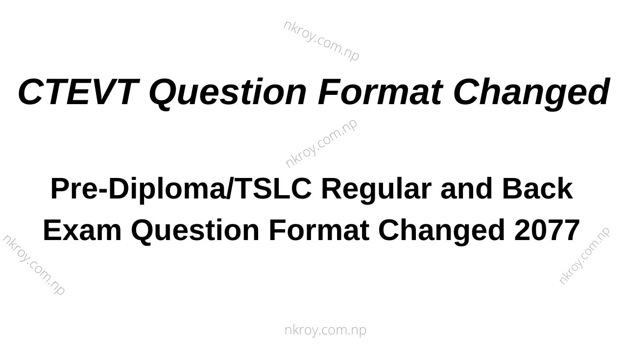 Pre-Diploma/TSLC Regular and Back Exam Question Format Changed 2077 ...