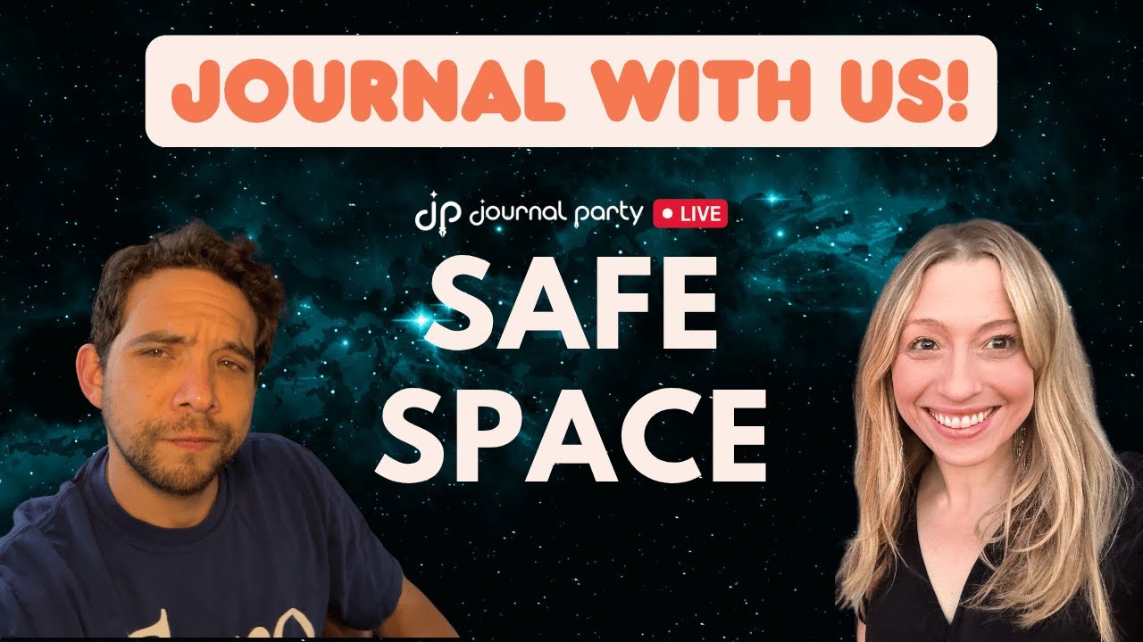 Journal Party LIVE: 10 Prompts To Cultivate Your Safe Space - YouTube