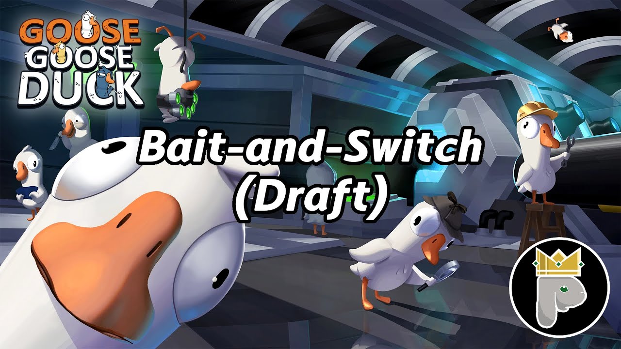 Goose Goose Duck (Draft) - Bait-and-Switch - YouTube