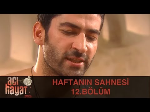 Haftanın Sahnesi- Acı Hayat 12.Bölüm