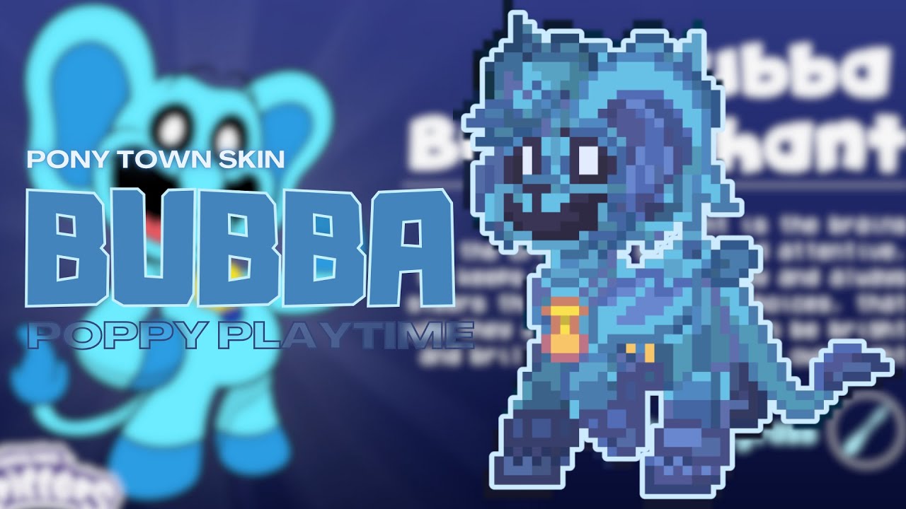 🐟) Bubba BubbaPhant SMILING CRITTERS : [ pony town skin ] - YouTube