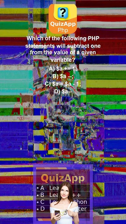 Php Which of the following PHP statements will subtract one from the value of a given variable ...