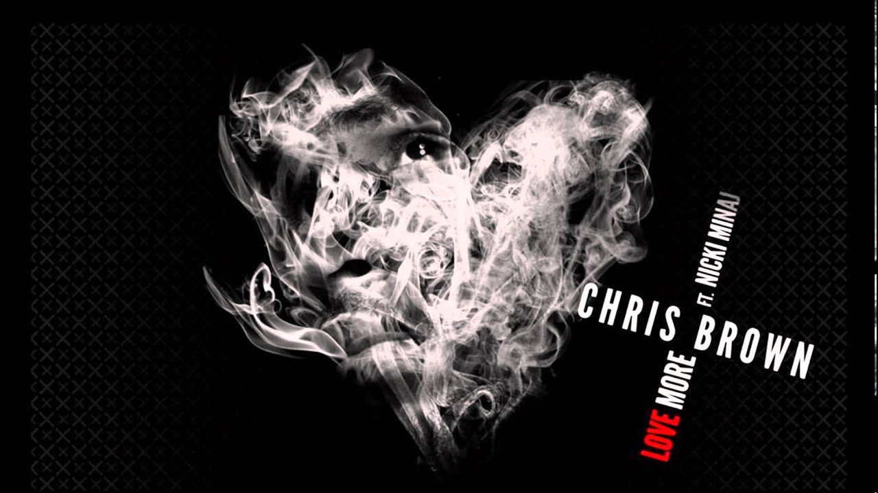 Chris Brown - Love More ft. Nicki Minaj (OFFICIAL) - YouTube