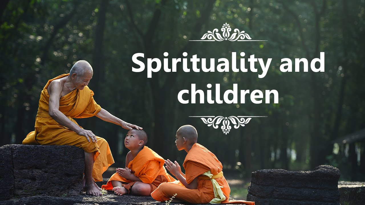 Spirituality and children | Enlightenment | Awakening - YouTube