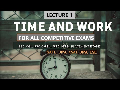 TIME AND WORK Full Concept | General Aptitude for SSC, UPSC, GATE ...