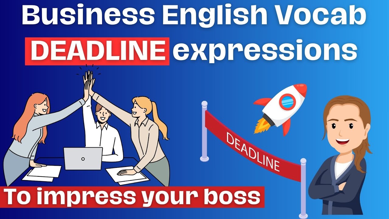 Deadline Phrases to Impress your Boss | Advanced Business Vocabulary ...