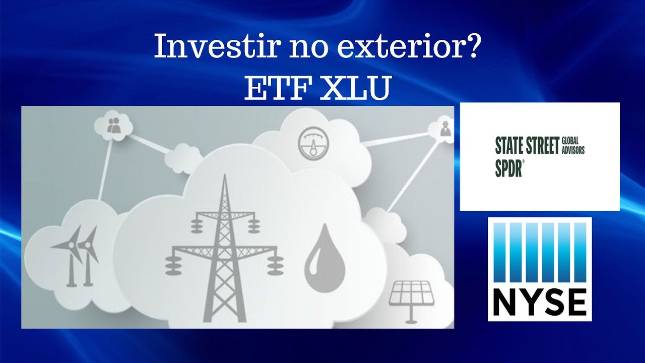 Investimentos no exterior. ETF XLU (Utilities Select Sector). - YouTube