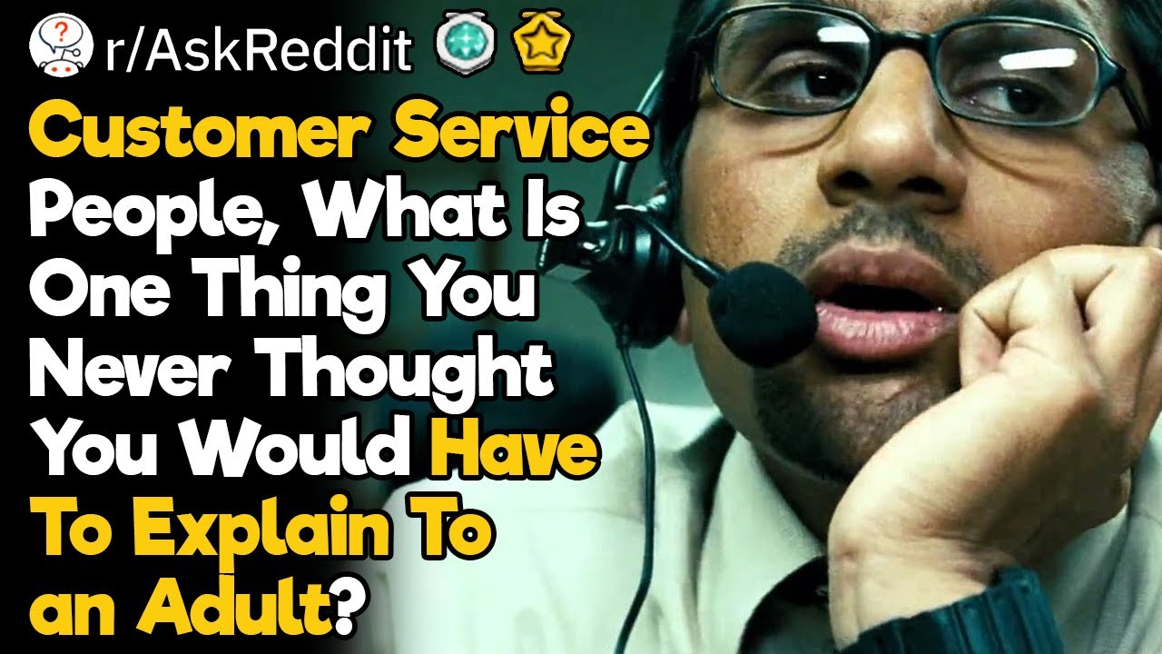 Customer Service, What Stupid Thing Did You Have To Explain? - YouTube