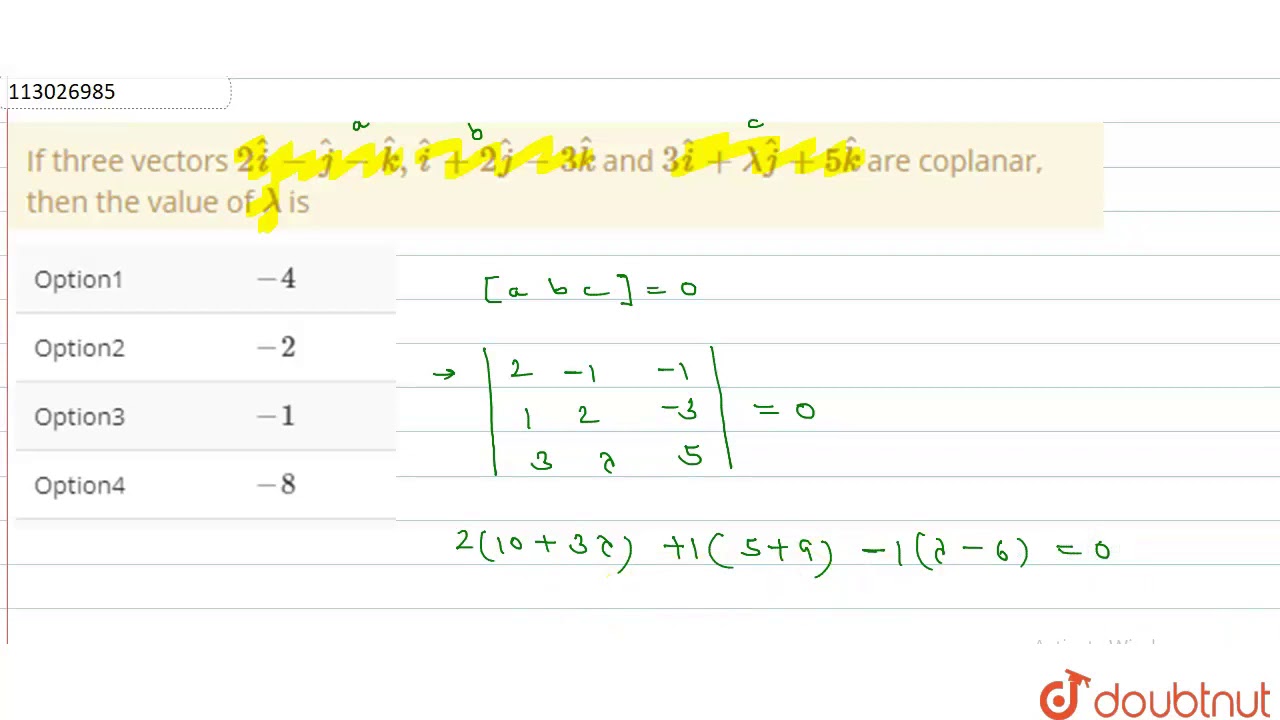 If three vectors `2hat(i)-hat(j)-hat(k), hat(i)+2hat(j)-3hat(k)` and ...