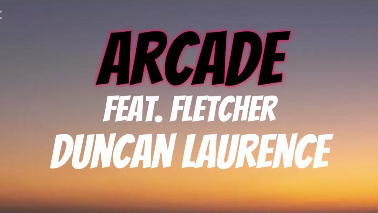 Duncan Laurence - Arcade (Lyrics) feat. FLETCHER - YouTube