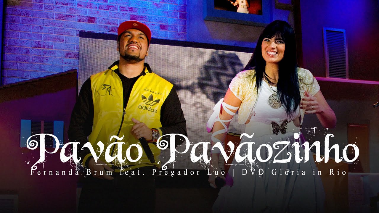 Fernanda Brum, Pregador Luo - Pavão Pavãozinho | DVD Glória In Rio ...