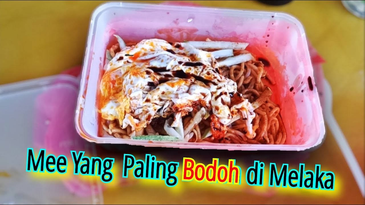 Mee Paling Bodoh Di Melaka - YouTube