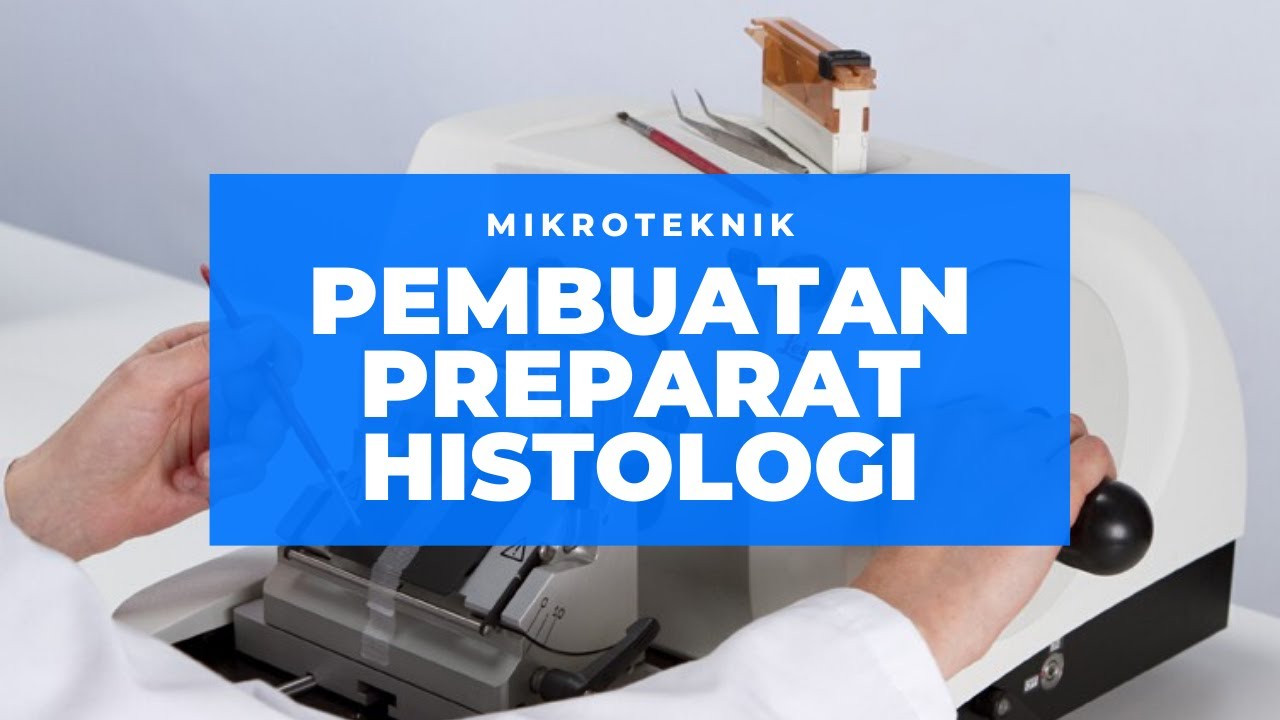 Pembuatan Preparat Histologi (Mikroteknik) - YouTube