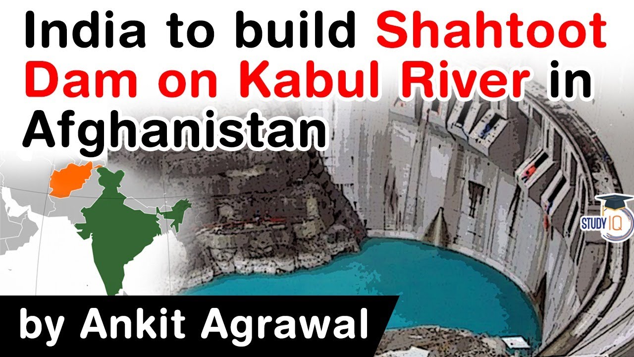 India Afghanistan Relations - India to build SHAHTOOT Dam in ...