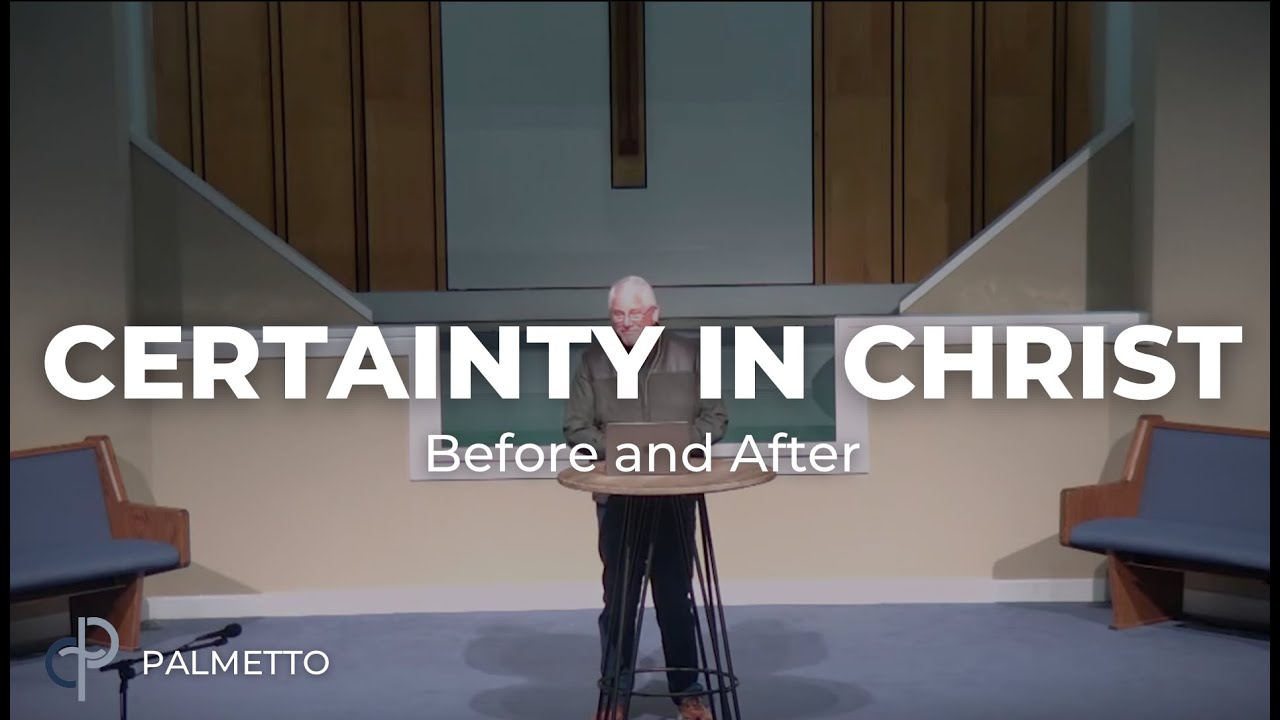 CERTAINTY IN CHRIST | Before and After - YouTube