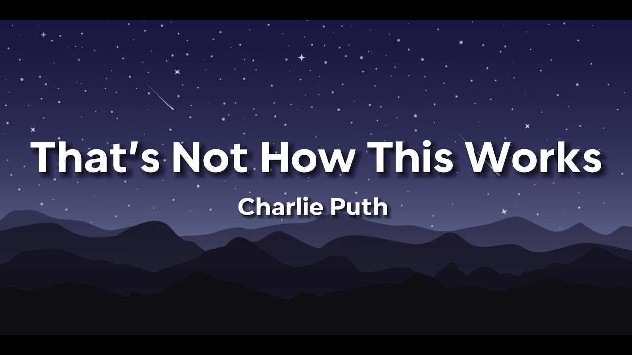 Charlie Puth - That’s Not How This Works feat - Dan + Shay - YouTube