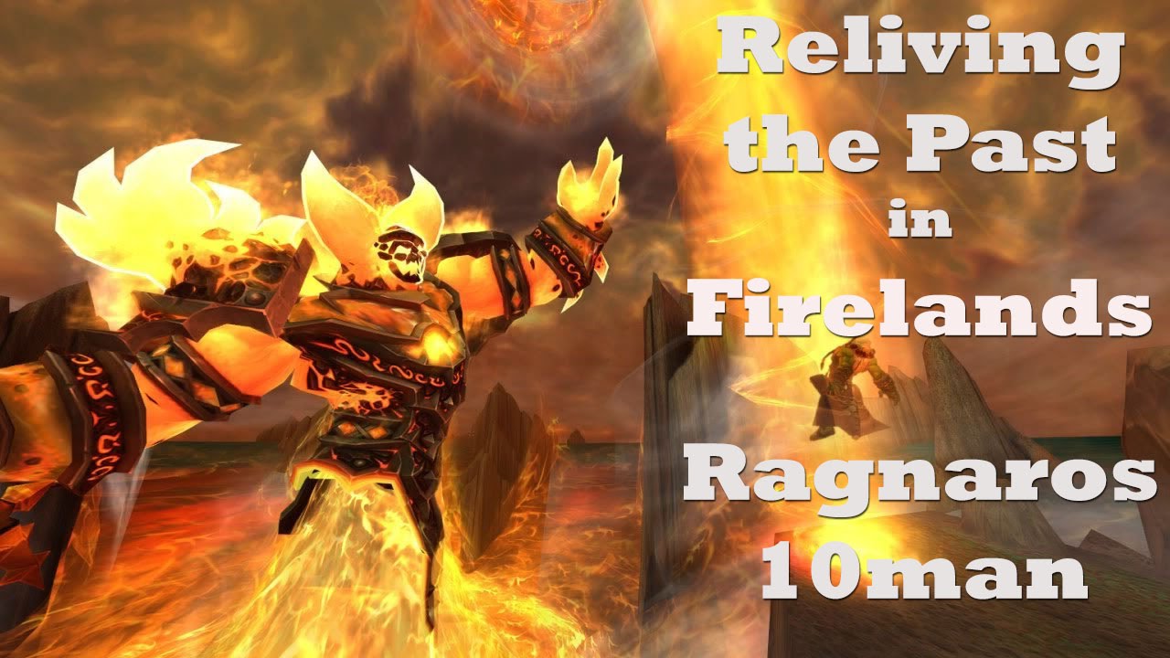 Firelands Ragnaros 10 man @ LvL 85 - RTP Kill - YouTube
