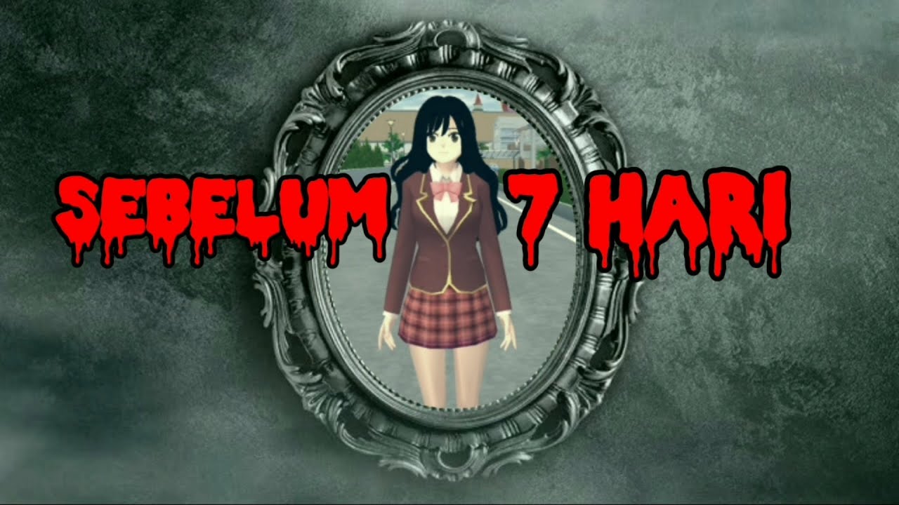 Sebelum 7 Hari | HORROR MOVIE SAKURA SCHOOL SIMULATOR - YouTube