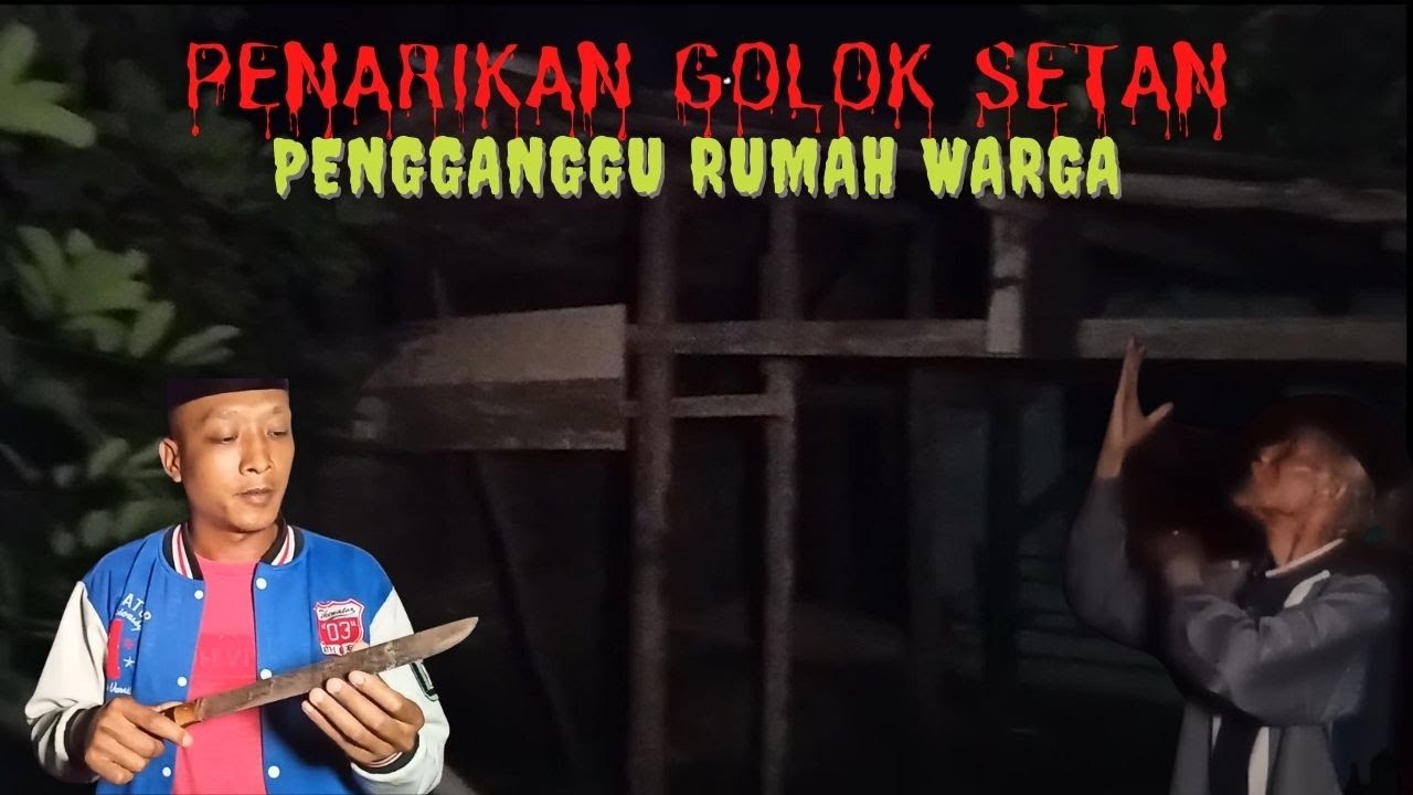 Penarikan Golok Setan Yang Mengganggu Rumah Warga - YouTube