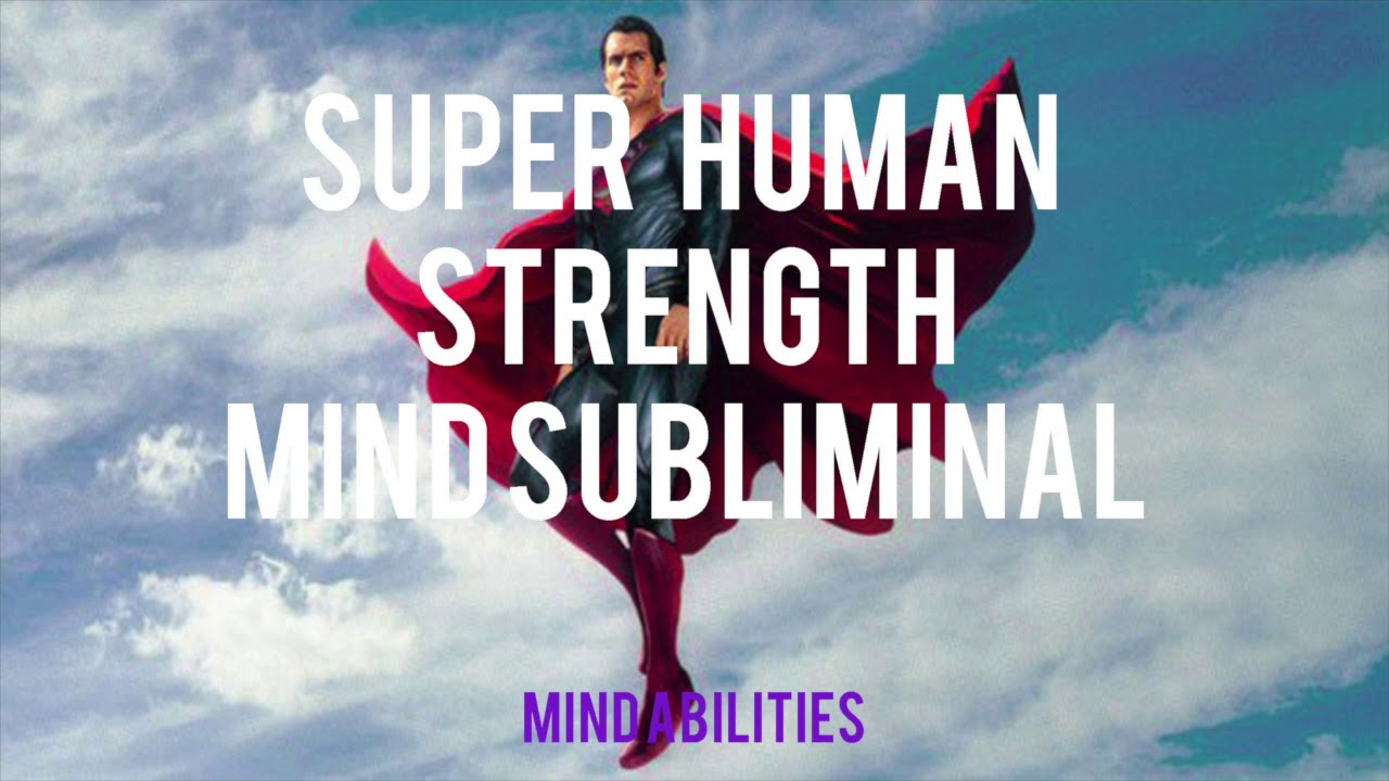 Superhuman Strength | Mind Abilities | Subliminals & Affirmations - YouTube
