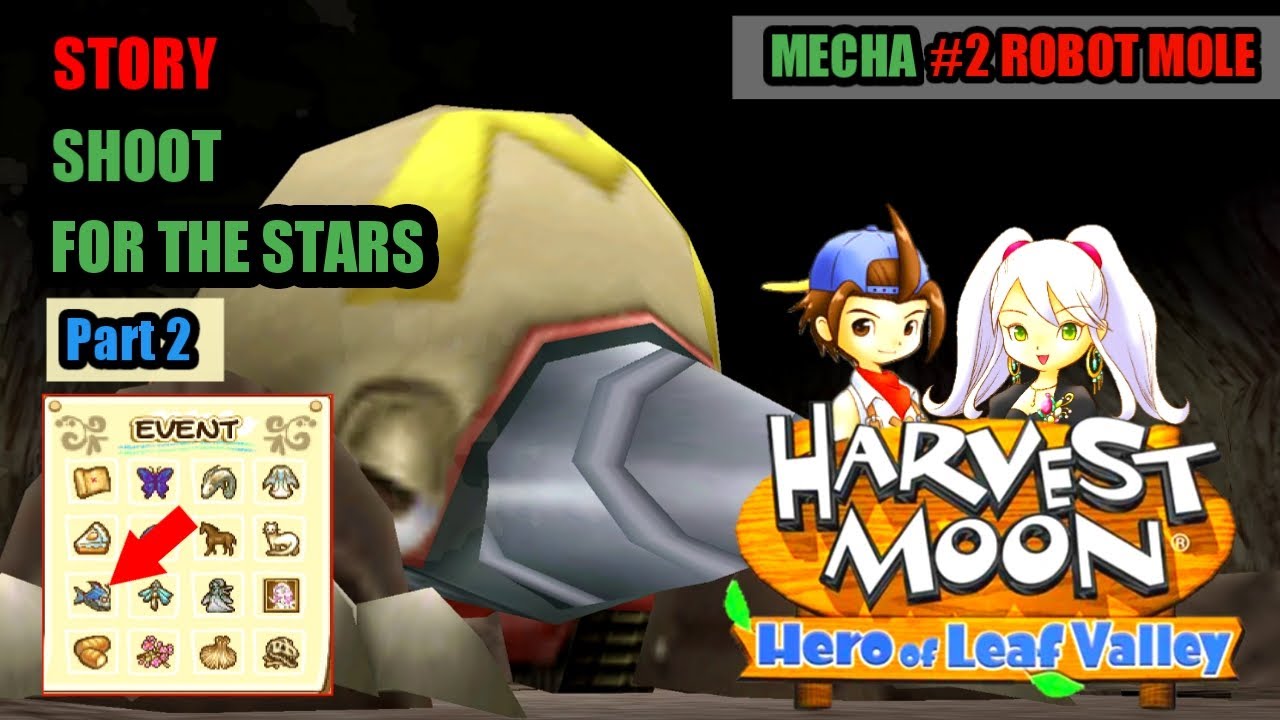 SHOOT FOR THE STARS | EVENT MECHA#2 ROBOT MOLE | HARVEST MOON : HERO OF ...