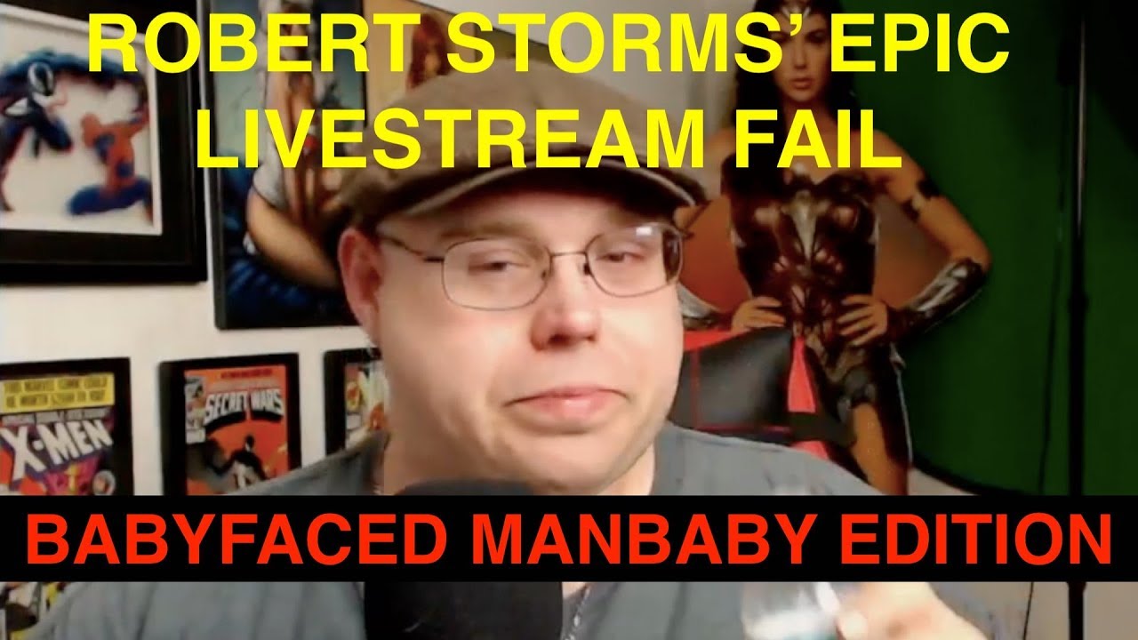 YouTube’s Biggest Manbaby Robert Storms Returns - YouTube