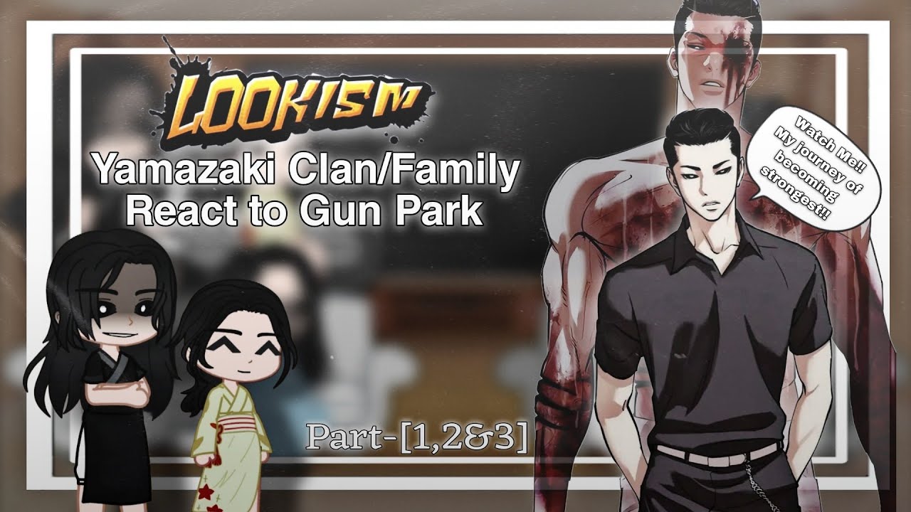 Yamazaki Clan/Family react to Gun park || Lookism ||Gacha React | - YouTube