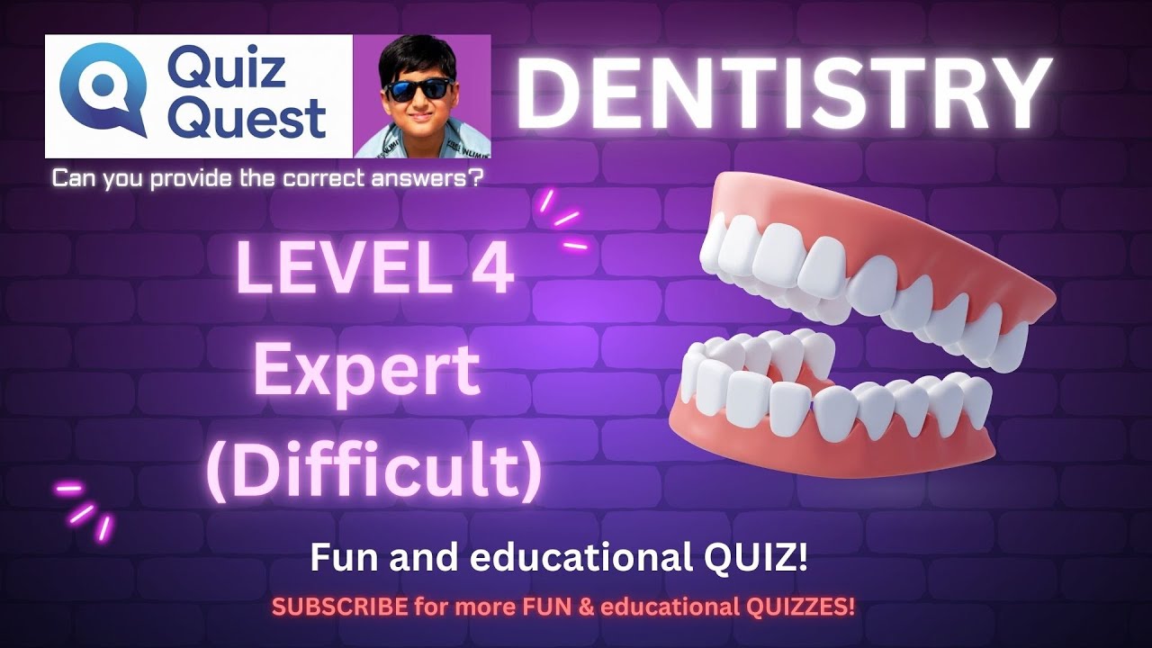 Expert Level 4 Dentistry Quiz | 20 Challenging Dental Quiz Questions ...