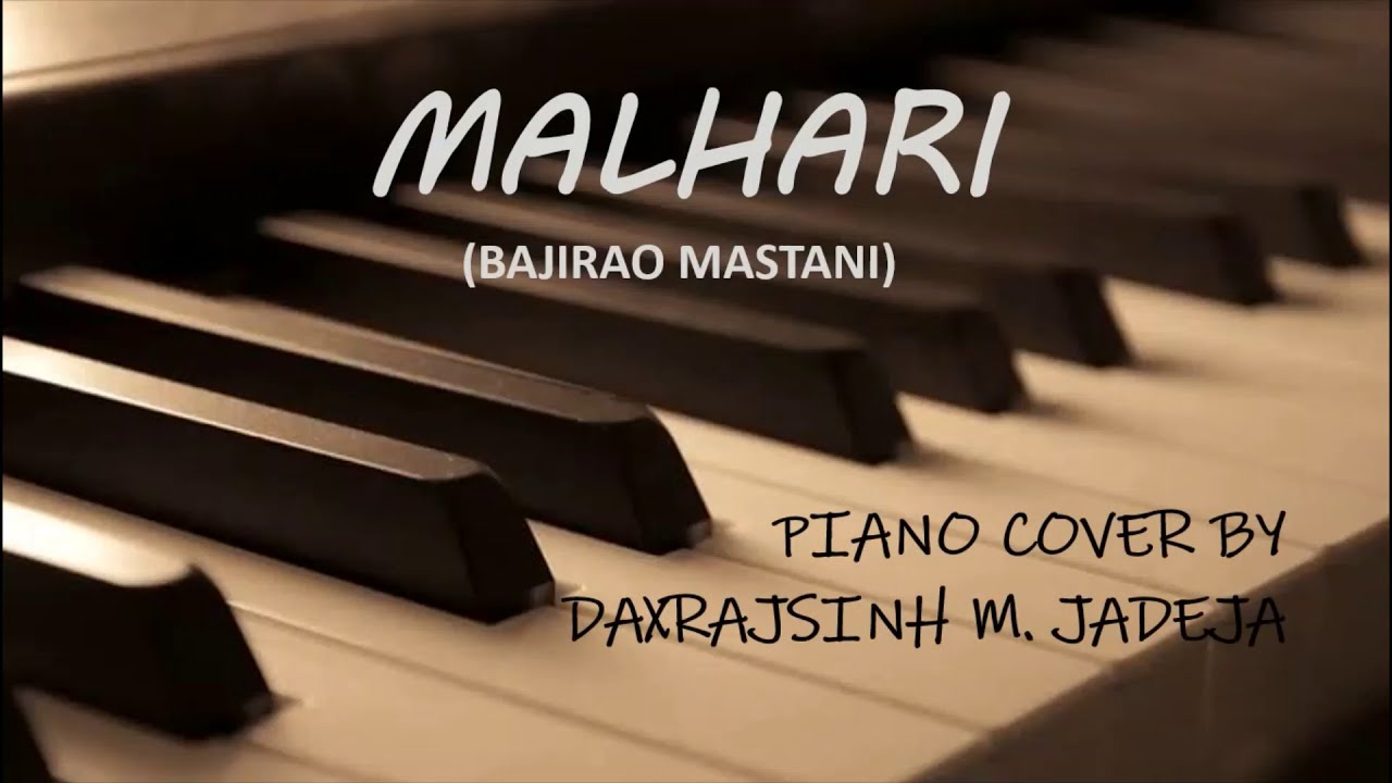 MALHARI | Bajirao Mastani | Piano cover | By Daxrajsinh M. Jadeja | Use ...