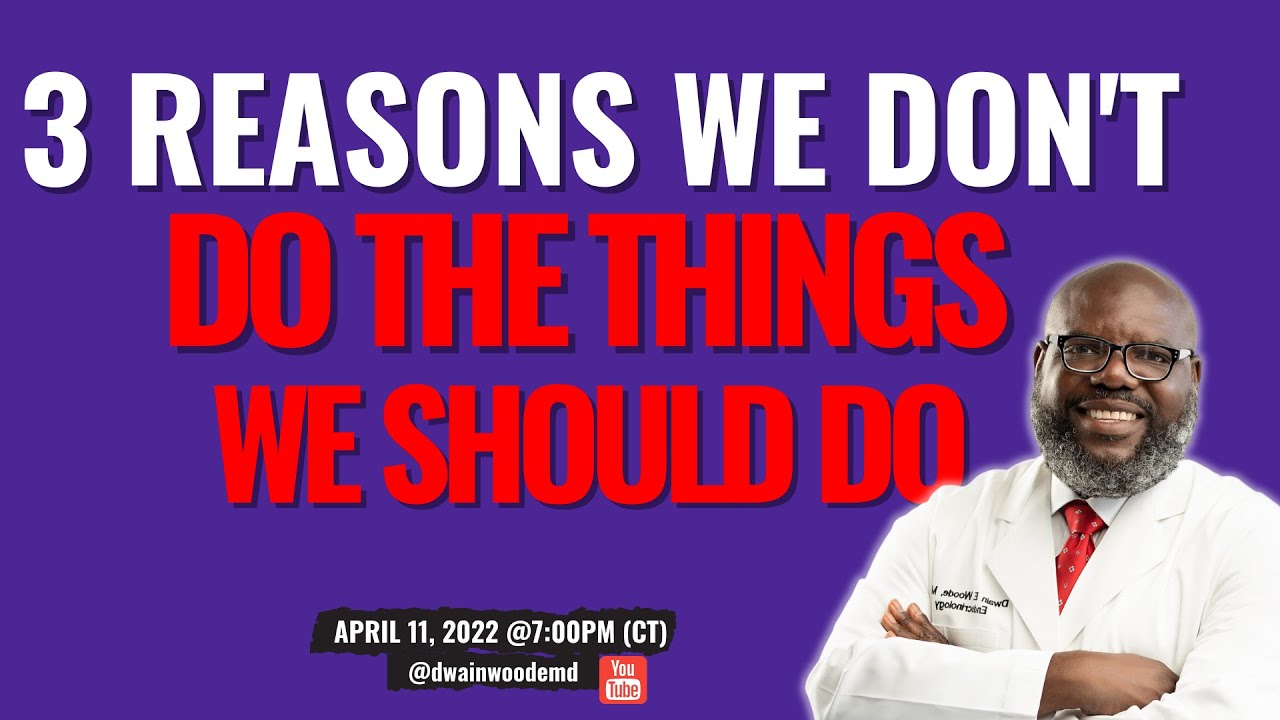 3 reasons we don't do the things we should do - YouTube