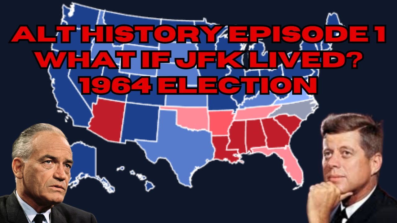 Alt Election History | Ep. 1 | What if John Kennedy Lived? | 1964 ...