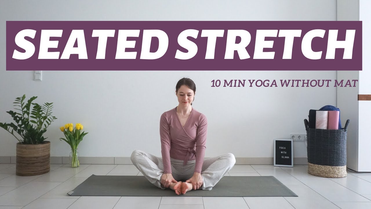 10 min Seated Stretch | Relaxing Yoga Practice Without Mat | Full Body ...