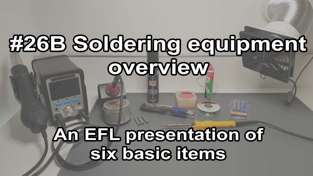 26B Soldering equipment overview - YouTube