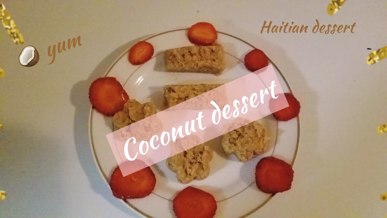 Men kijan mw fè dous kokoye🥥 coconut dessert easy recipe. - YouTube