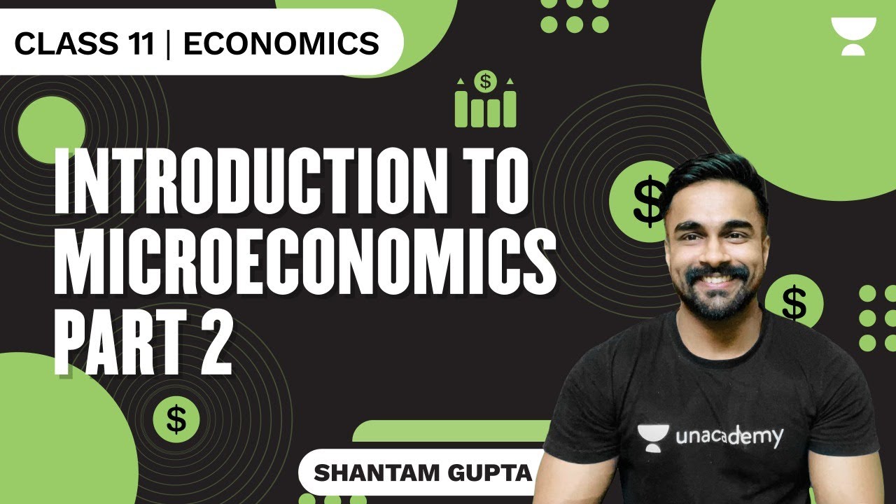 Introduction to Microeconomics | Part 2 | Economics Class 11 | NCERT ...