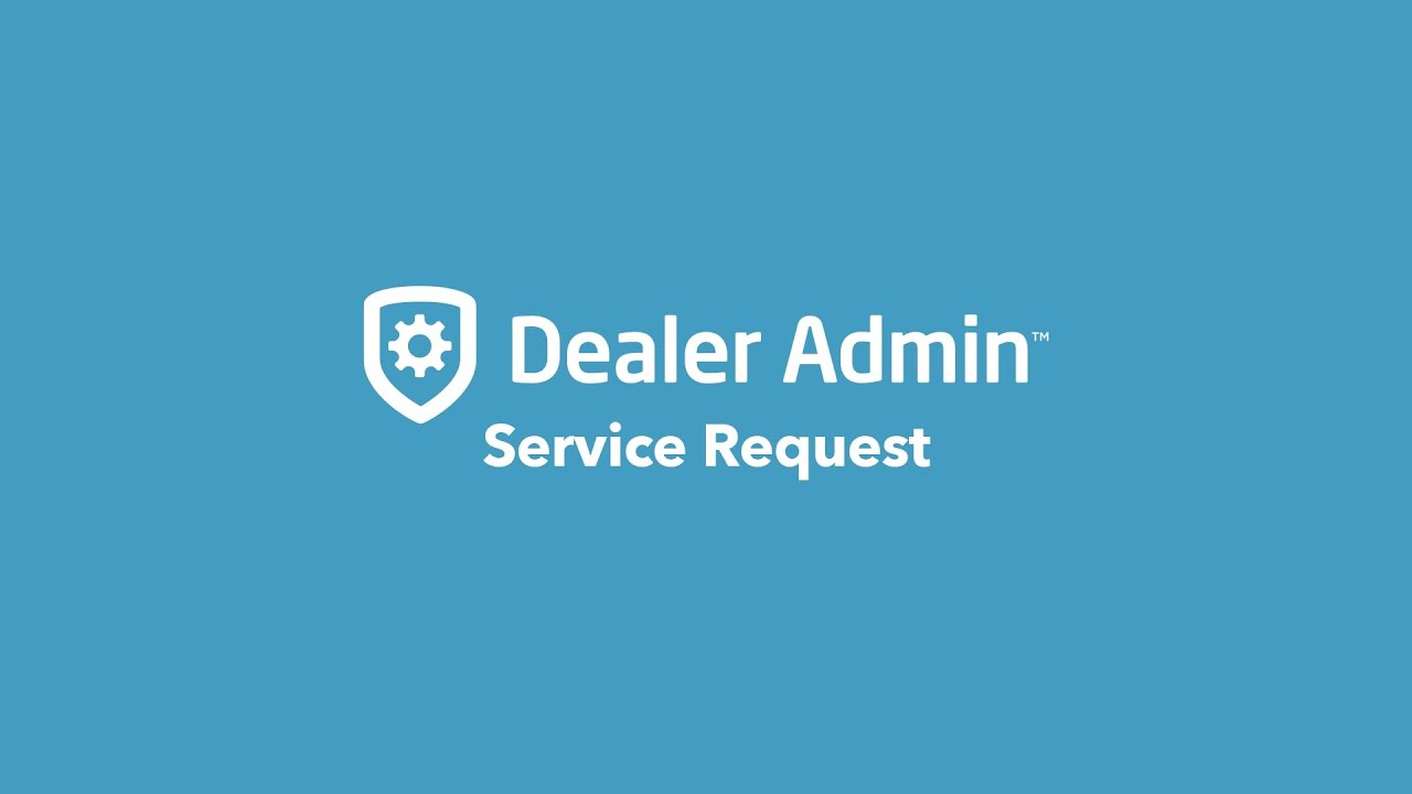 How to Create Service Requests on Dealer Admin™ - YouTube