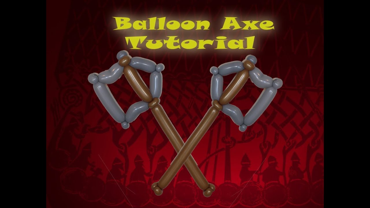 Balloon Axe Tutorial - YouTube