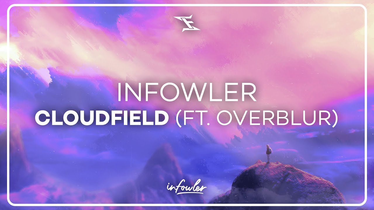 Infowler - Cloudfield (ft. overblur) - YouTube